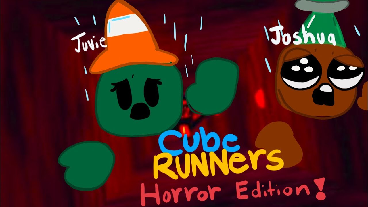 Cube Runners horror edition with Joshua and Juvie - YouTube