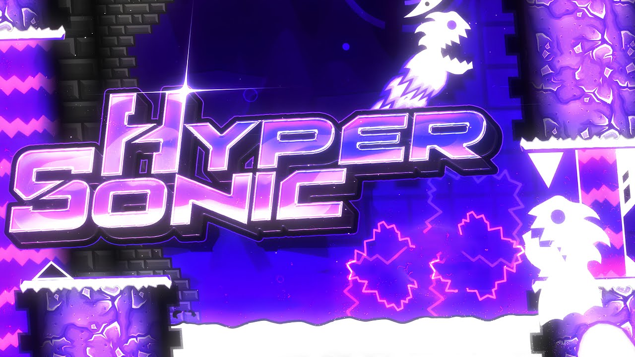 [4K] "HyperSonic" by ViPriN & more (with Hitbox & Layout + Level Credit ...