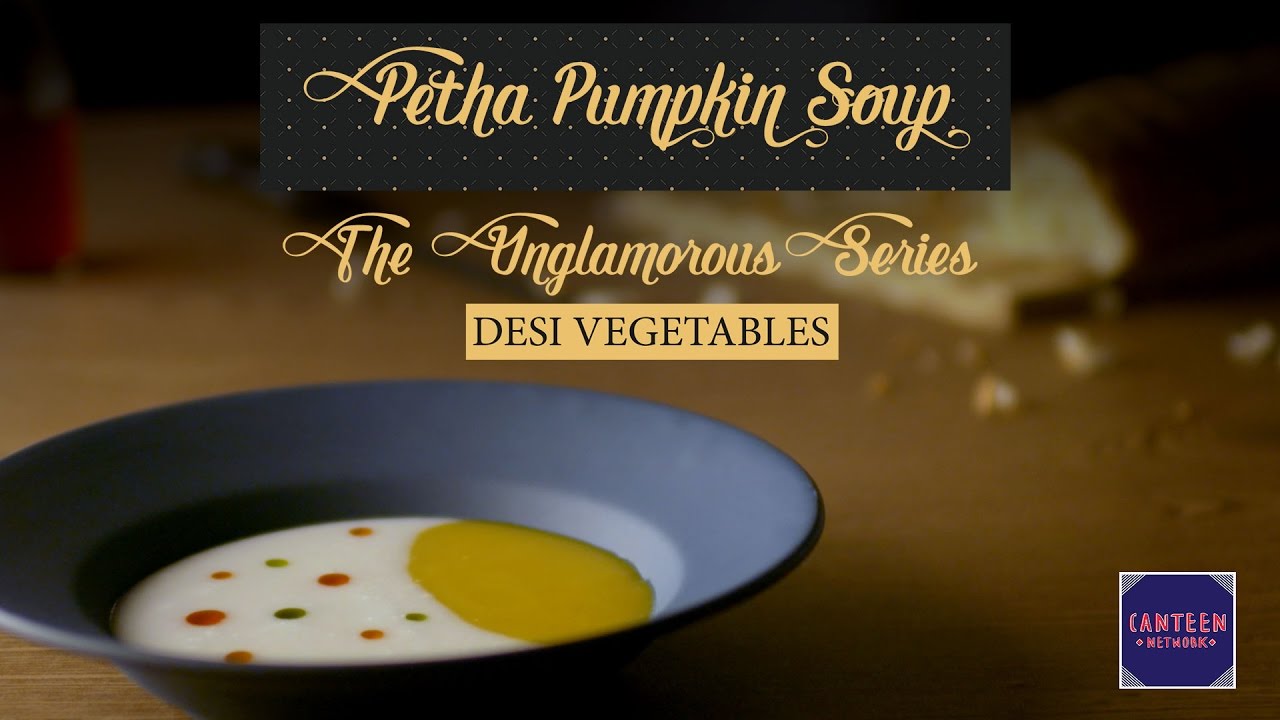 The Unglamorous Series - Petha Pumpkin Soup - YouTube