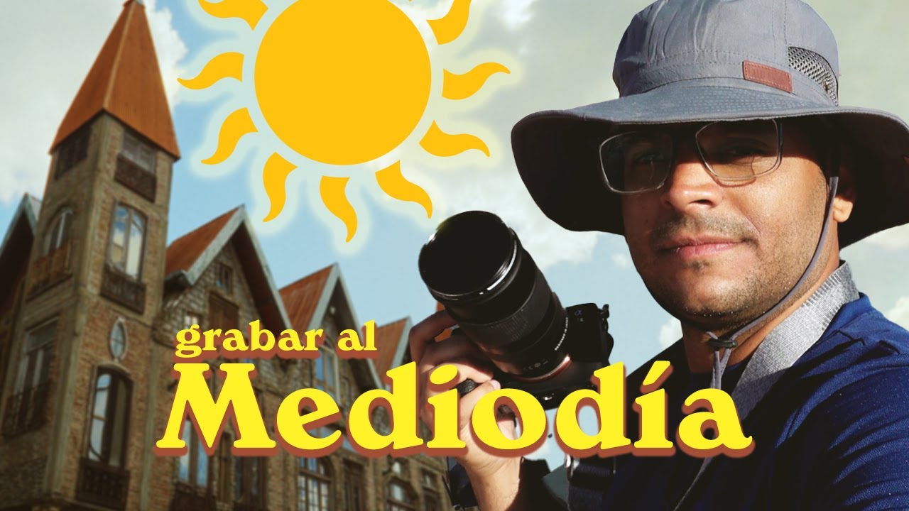7 TIPS para Grabar bajo el Intenso Sol del Mediodía ☀️ - YouTube