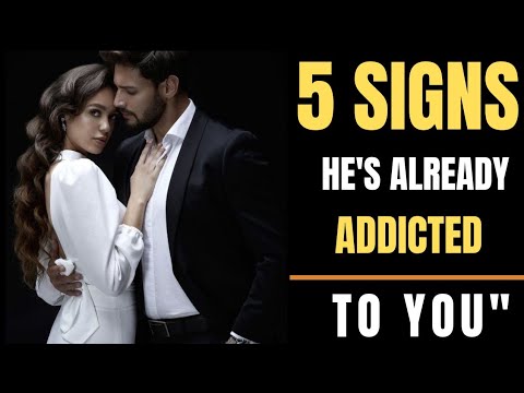 "5 Signs He's Already Addicted to You" - YouTube
