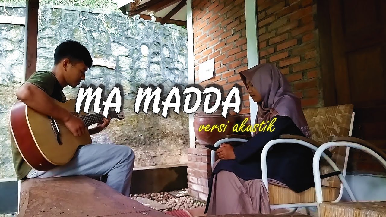 MA MADDA versi Akustik - YouTube