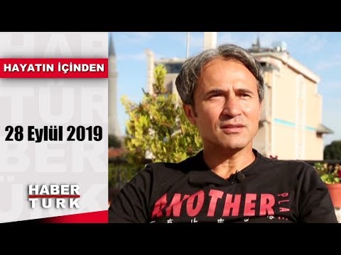 Hayatın İçinden - 28 Eylül 2019 (Mustafa Özkan, Serpil Örümcer, Ahmet Muhsin Tüzer)
