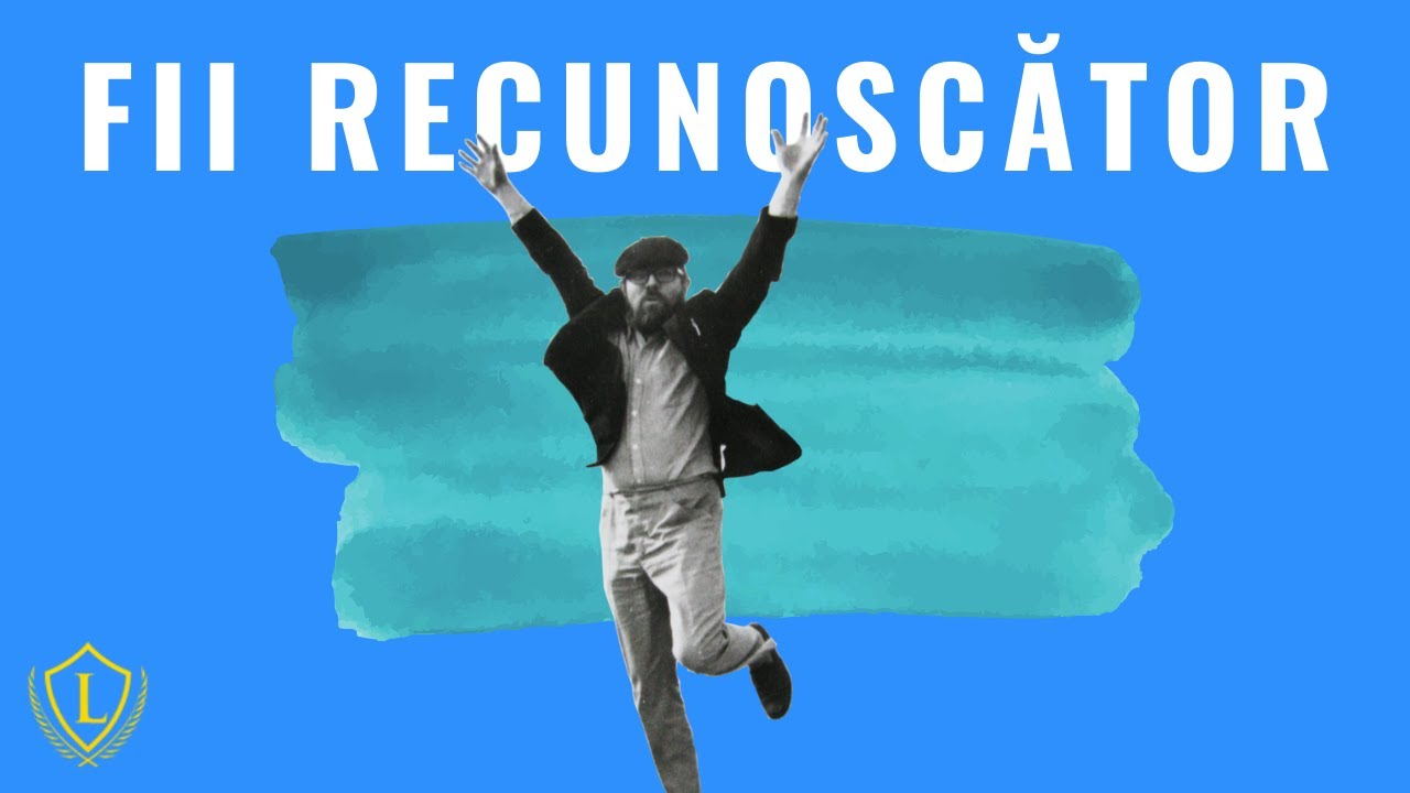 5 LUCRURI pentru care sa fii RECUNOSCATOR - YouTube