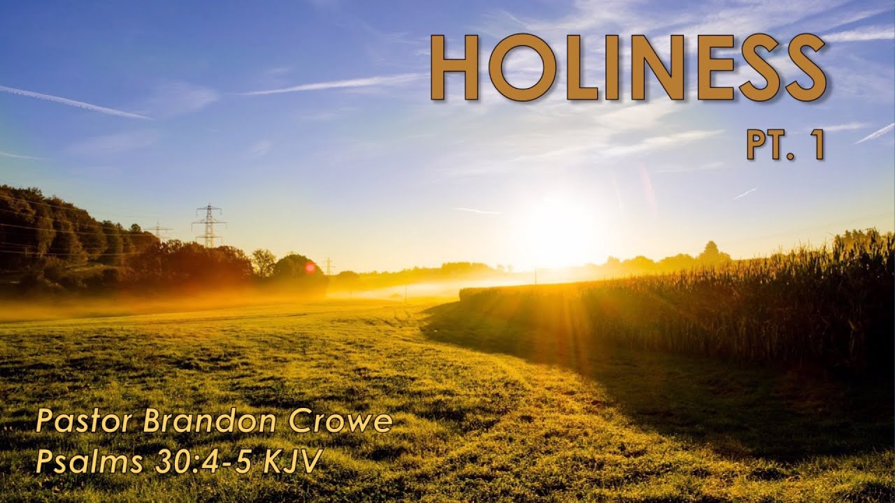 Holiness Pt. 1 - Pastor Brandon Crowe - YouTube