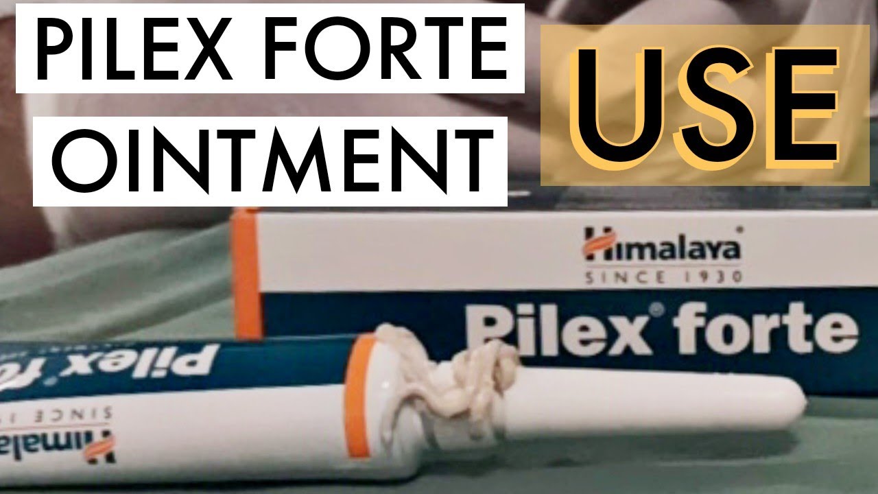PILEX FORTE OINTMENT - HOW TO USE & TIPS - YouTube