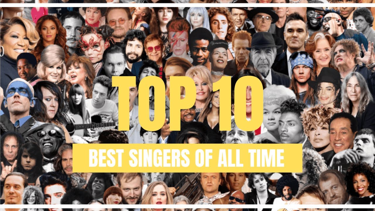 TOP 10 BEST SINGERS OF ALL TIME - YouTube