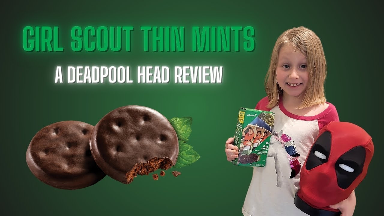 DEADPOOL'S Unfiltered Thoughts: Taste Testing GIRL SCOUT THIN MINT ...