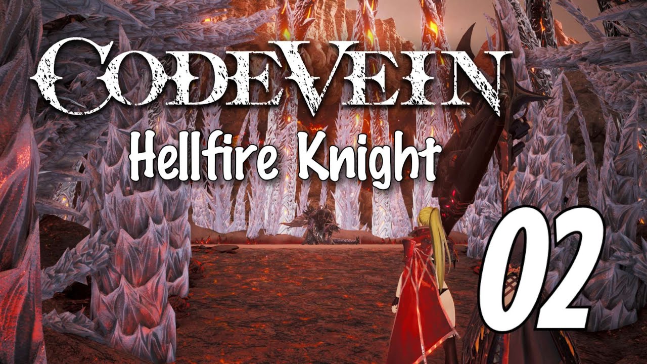 Code Vein - First Playthrough | DLC: Hellfire Knight | Part 2 | No ...