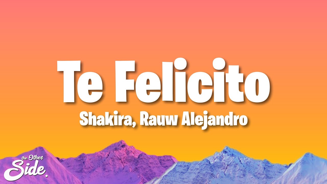Shakira, Rauw Alejandro - Te Felicito (Letra/Lyrics) - YouTube Music