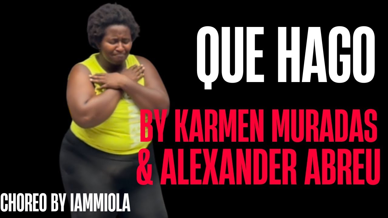 Que Hago by Karmen Muradas & Alexander Abreu Zumba®️/Dance Fitness ...