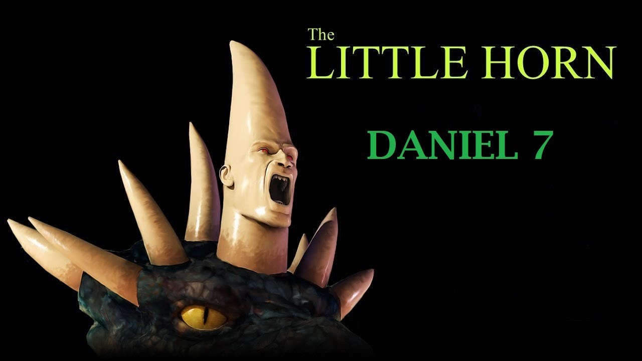 Bible Prophecy Daniel 7 The Little Horn YouTube