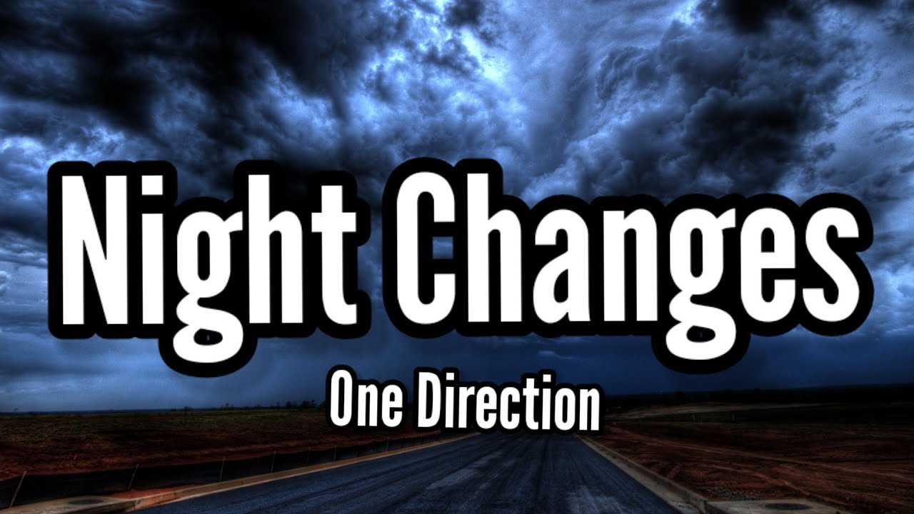 One Direction - Night Changes (Lyrics) - YouTube