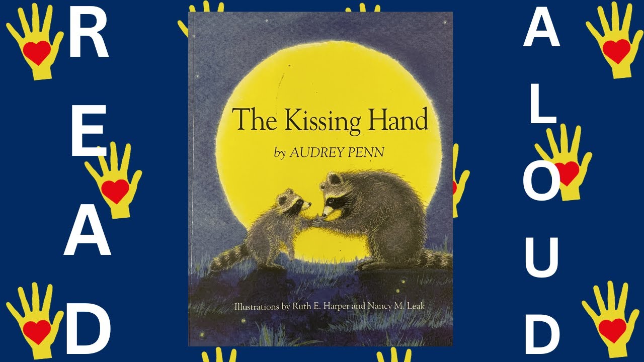 Read Aloud: The Kissing Hand by Audrey Penn - YouTube