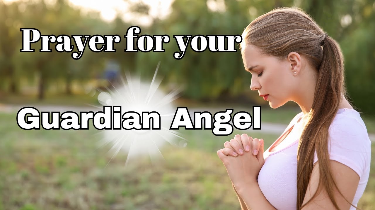 Strong Prayer to the Guardian Angel to Protect You and Your Family ...