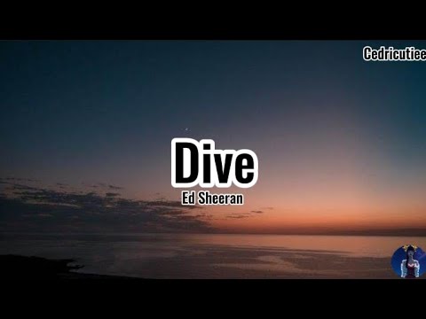Dive(Lyrics)-Ed Sheeran - YouTube