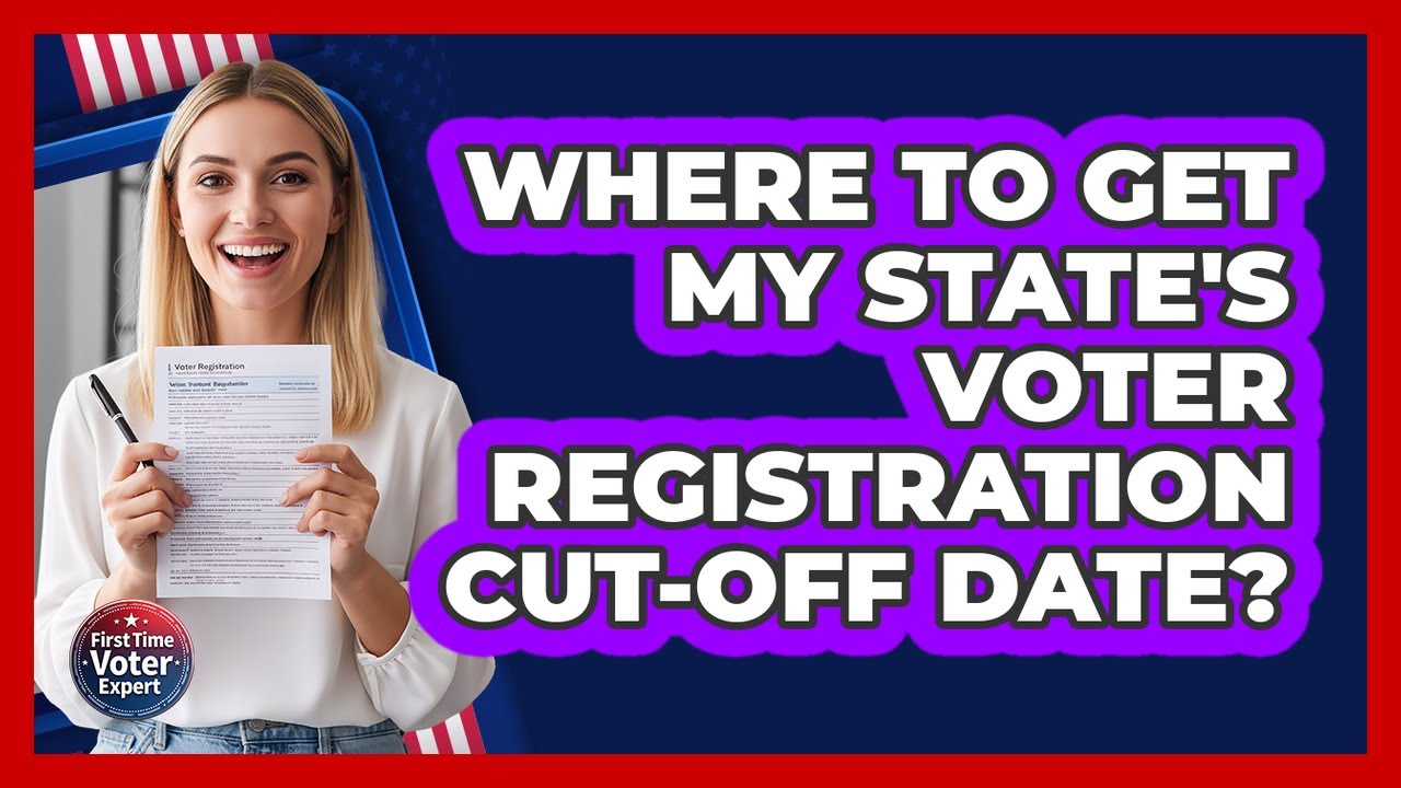 Where To Get My State's Voter Registration Cut-Off Date? - YouTube