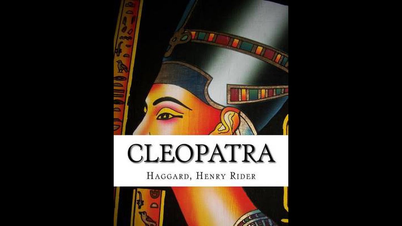 Cleopatra by Henry Rider Haggard- Full AudioBook - YouTube