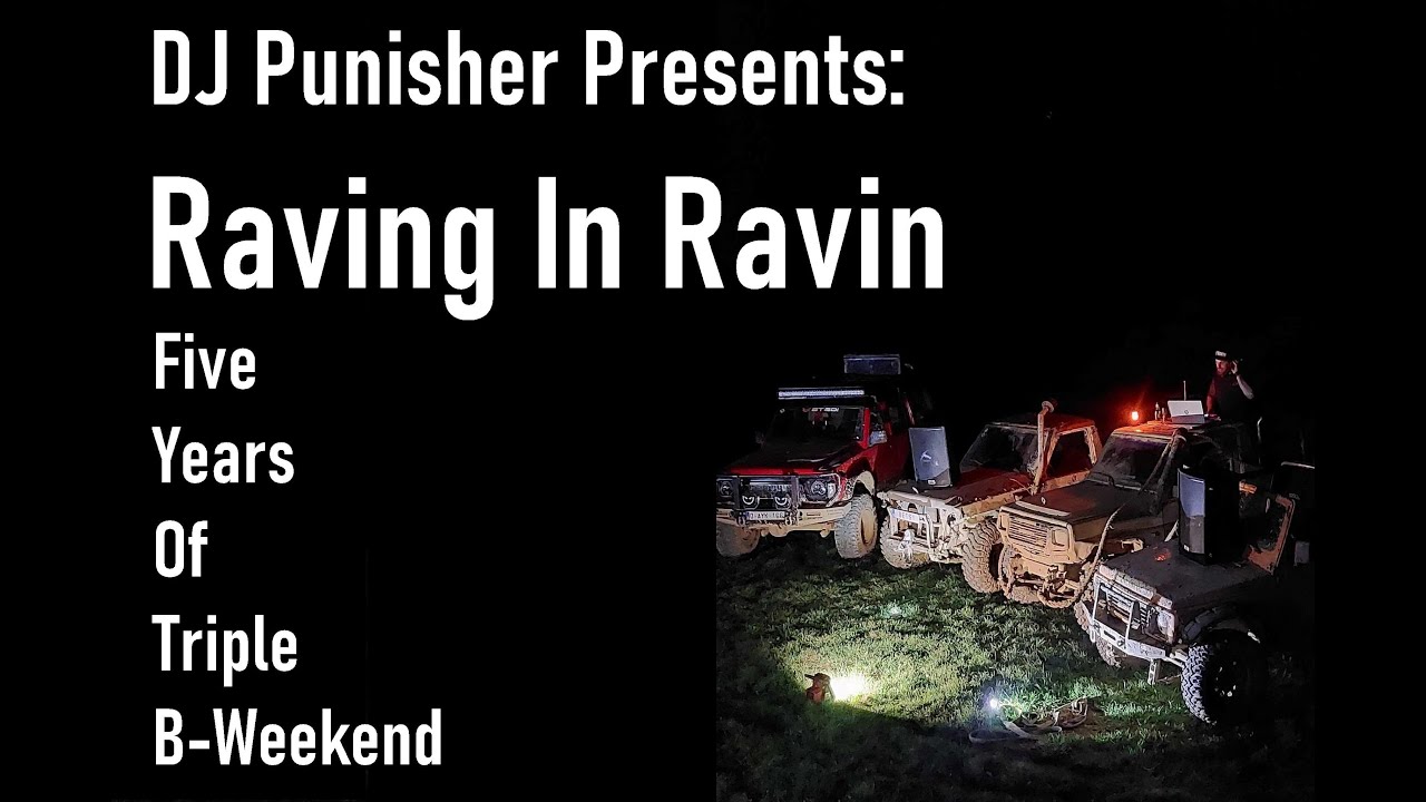 DJ Punisher Presents: Raving In Ravin (5 Years Of Triple B-Weekend ...