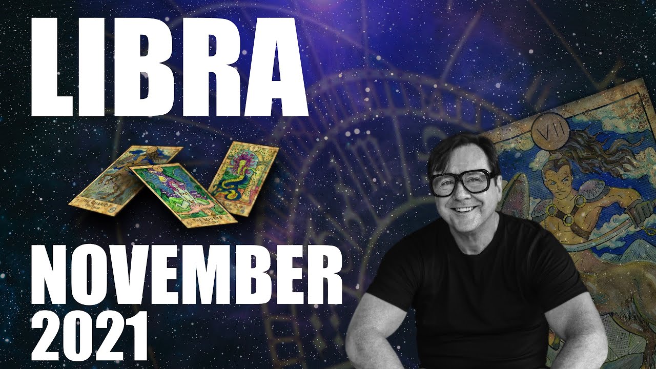 Libra November 2021 Reading And Predictions : Abundant Love, Good ...