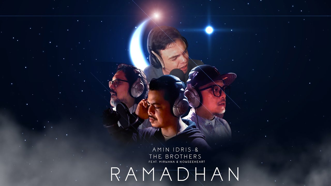 RAMADHAN - Amin Idris & The Brothers (featuring Mirwana & Nowseeheart ...