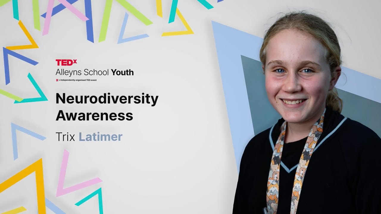 Neurodiversity Awareness | Trix Latimer | TEDxAlleyns School Youth ...