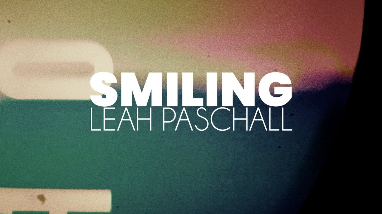 Leah Paschall - Smiling (Official Lyric Video) - YouTube