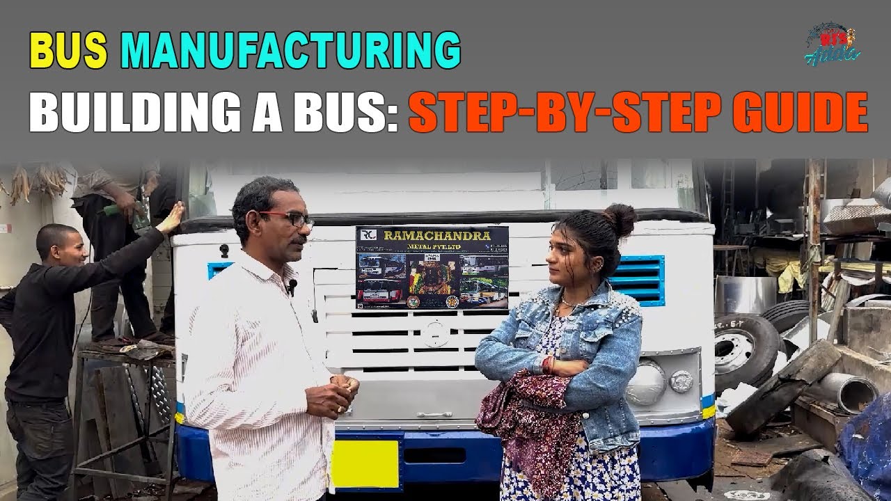 Building a Bus: Step-by-Step Guide to Bus Manufacturing @ToriRJsAdda ...