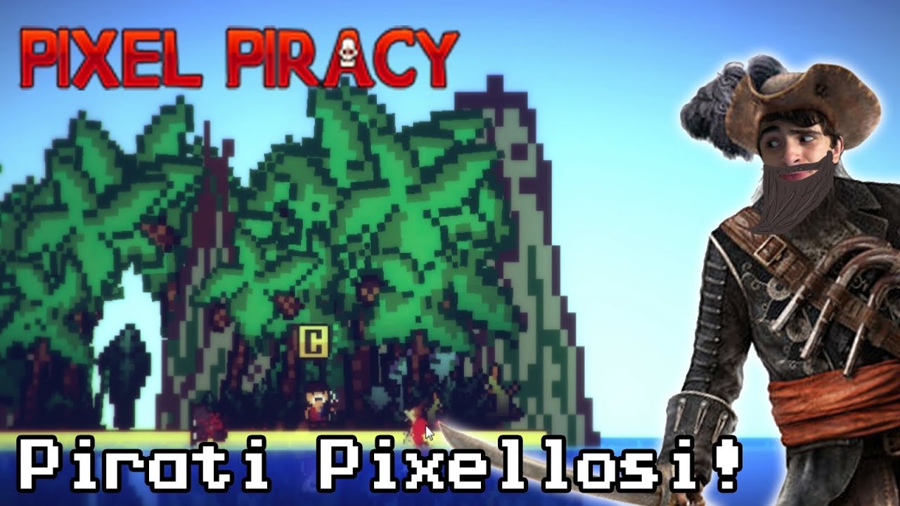 Pixel Piracy Let's Play ITA - Pirati Pixellosi! - YouTube