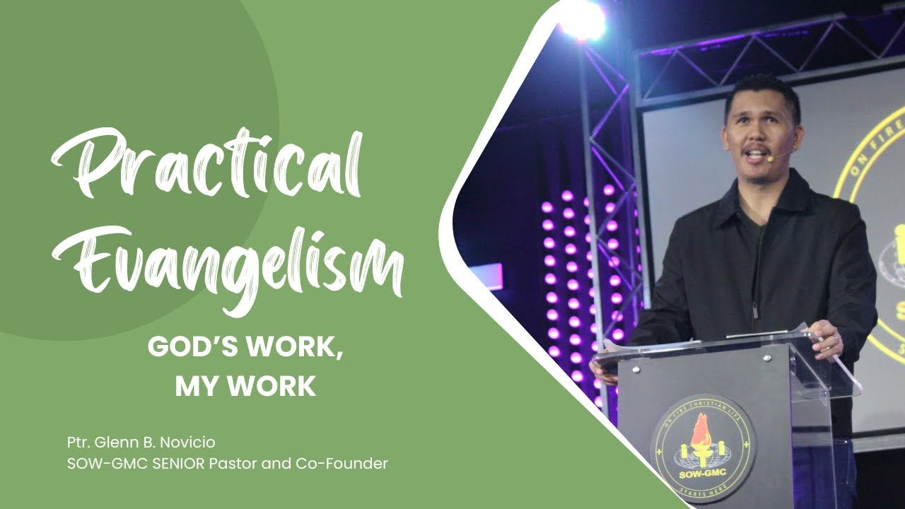 Practical Evangelism | God's Work, My Work | Ptr. Glenn B. Novicio - YouTube