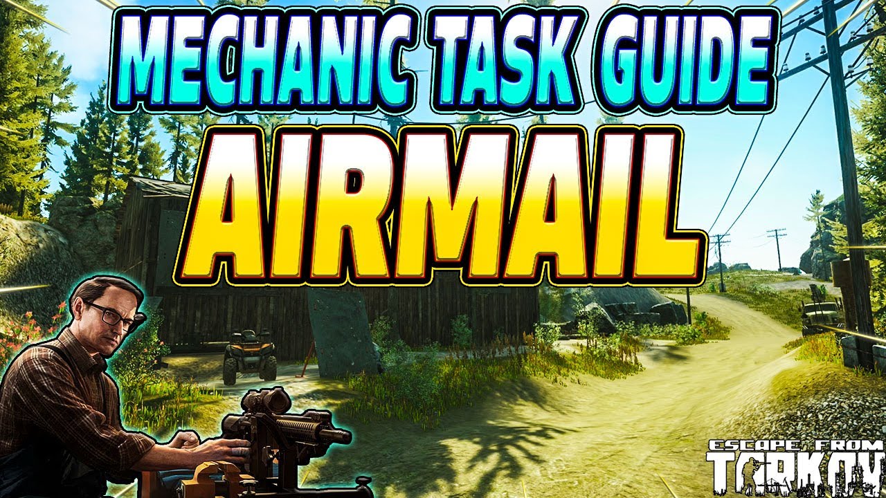 Airmail - Mechanic Task Guide - Escape From Tarkov - YouTube