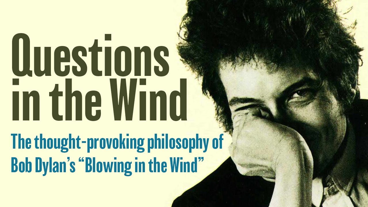 Questions in the Wind: The Philosophy of the Bob Dylan Classic - YouTube