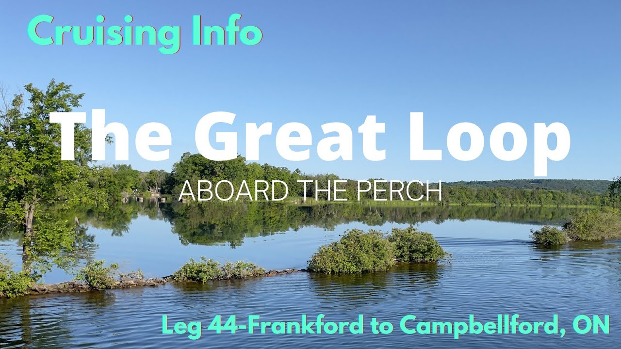 Great Loop Cruising Info: Leg 44-Frankford to Campbellford, ON - YouTube