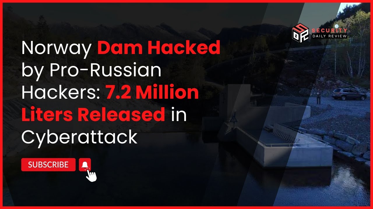 Norway Dam Hacked by Pro-Russian Hackers: 7.2 Million Liters Released ...