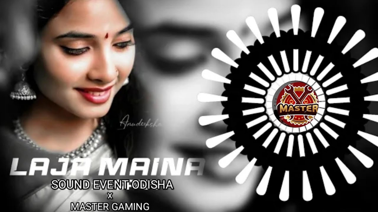Laja Maina Dj Song (SOUND EVENT ODISHA × MASTER) | Song By Master ...