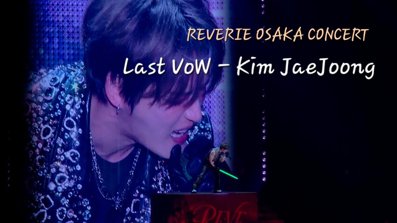 251129 Last VoW - 김재중 | Kim JaeJoong "RE:VERIE" OSAKA Day1 [JAPAN ARENA ...