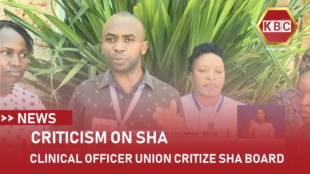 Clinical Officers union criticize SHA board for failing to register ...