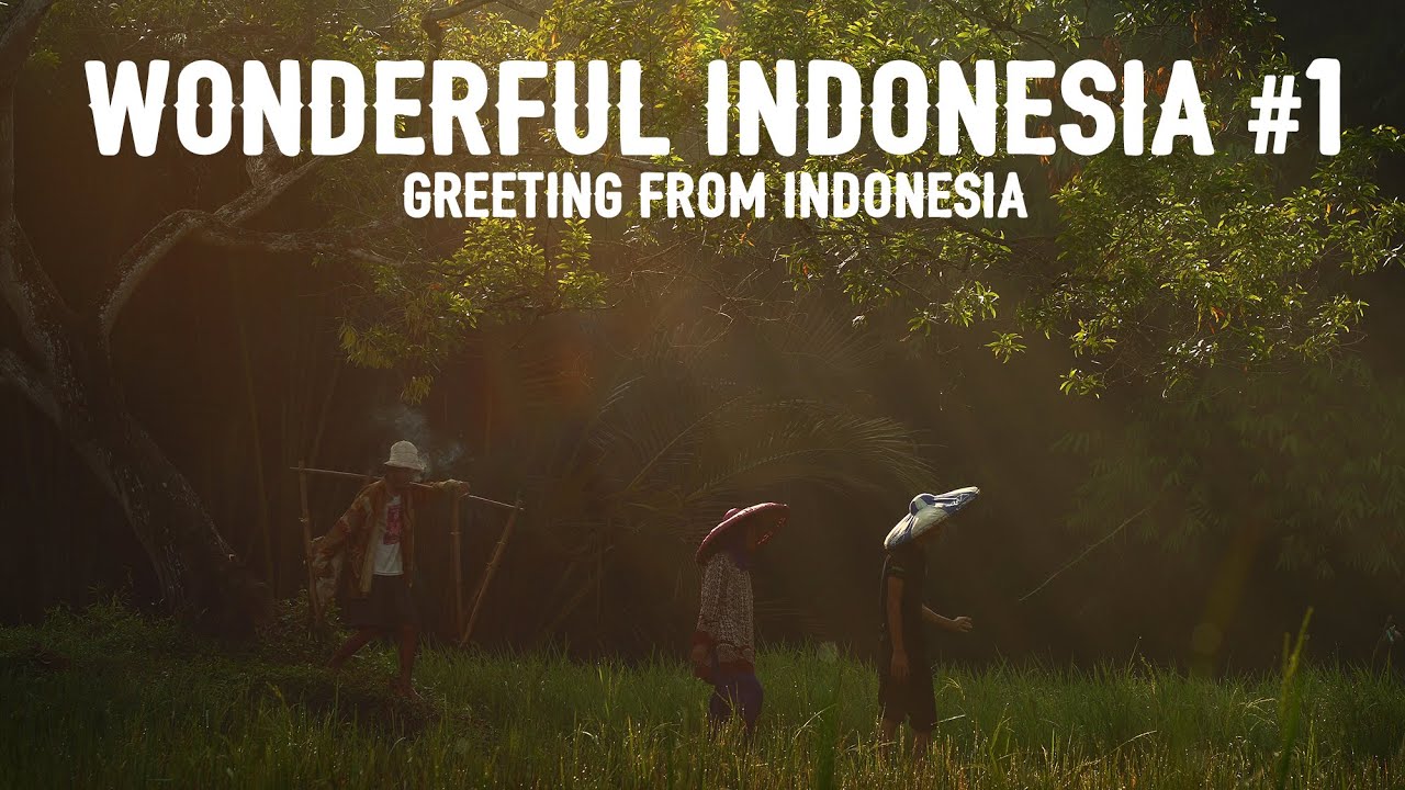 WONDERFUL INDONESIA - Greeting From Indonesia - YouTube