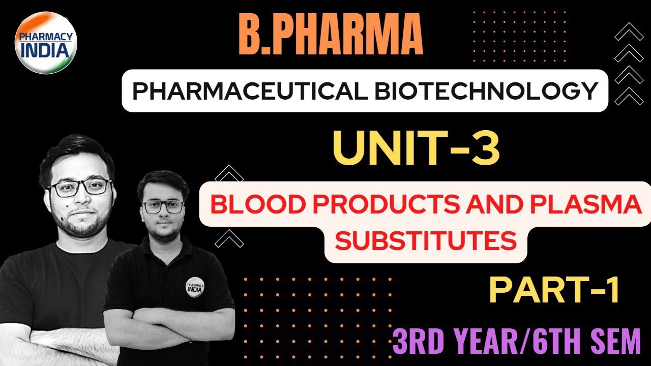 BLOOD PRODUCTS & PLASMA SUBSTITUTES | PART - 1 | 3 YEAR | B.PHARMA | 6 ...