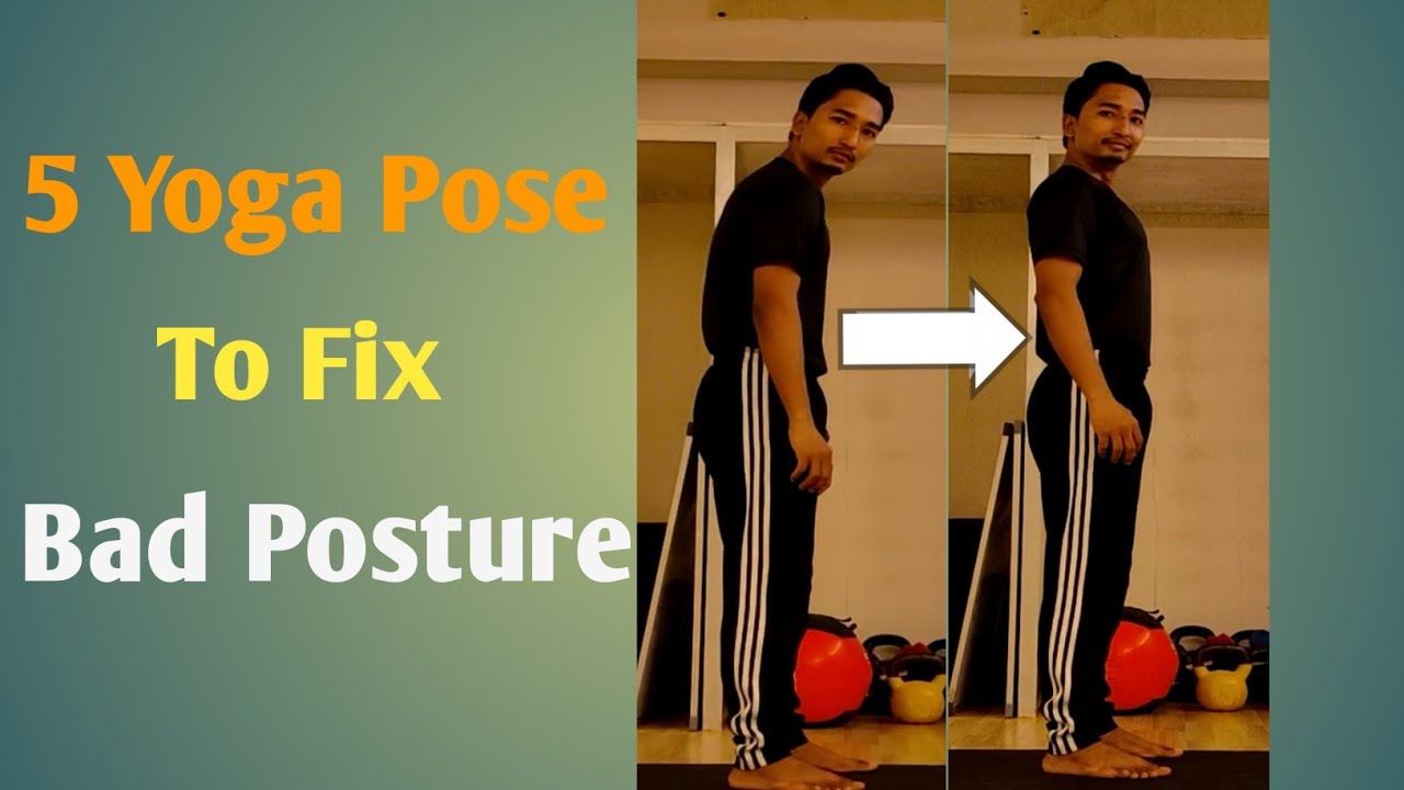 5 Yoga Pose to Fix Bad Posture | How to Fix Bad Posture | Improve Your ...