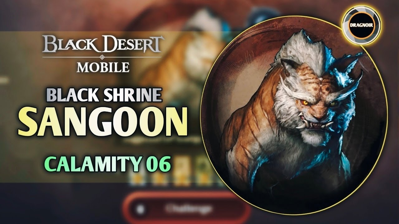 Sangoon🐯 (Tiger Palace) | Calamity 06 | GM Easy😎 | Black Shrine | Black ...