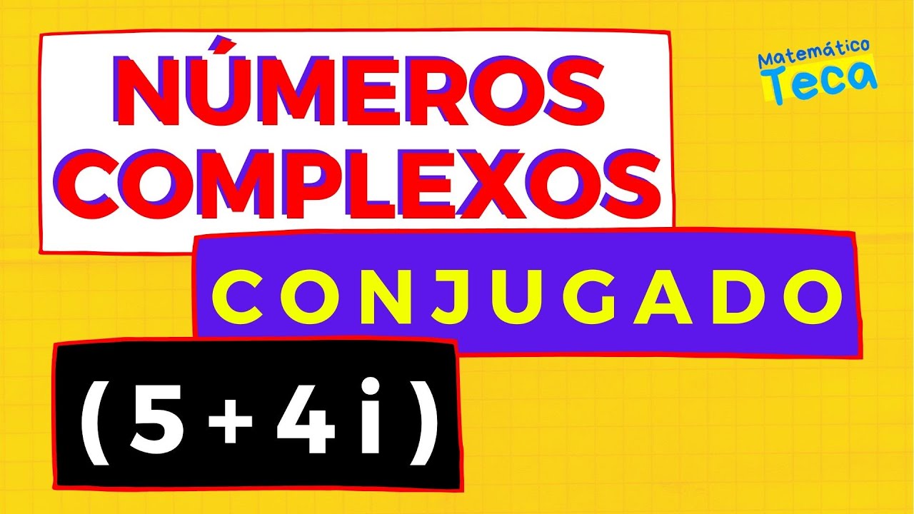 Conjugado de um Número Complexo - YouTube