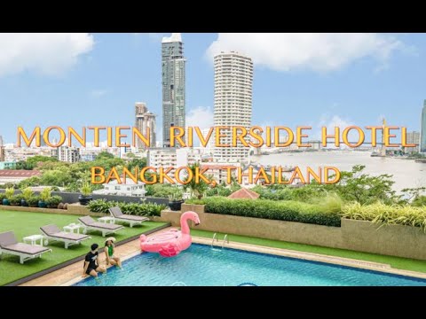 MONTIEN RIVERSIDE HOTEL BANGKOK - YouTube