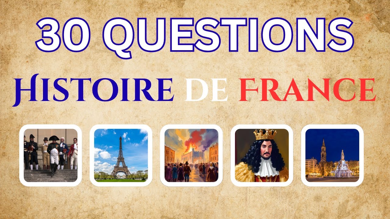 Quiz Histoire de France : 30 Questions, Culture Générale, Trois Niveaux ...