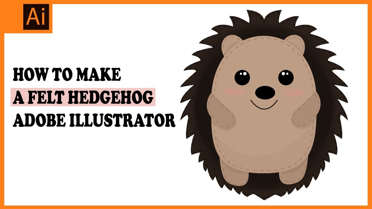 How to make a felt hedgehog in Adobe Illustrator - YouTube