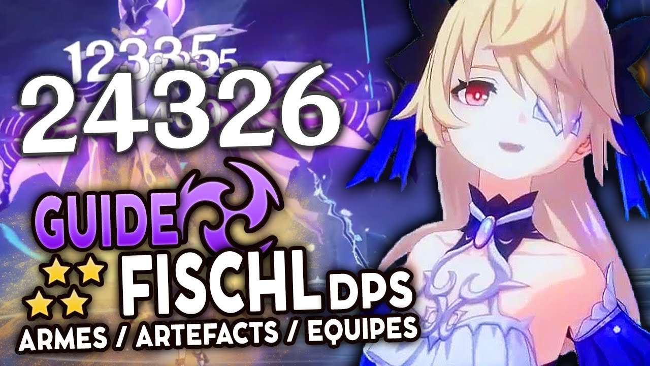 FISCHL est un BON DPS ! Guide Artéfacts, Teams & Armes ! | Genshin ...