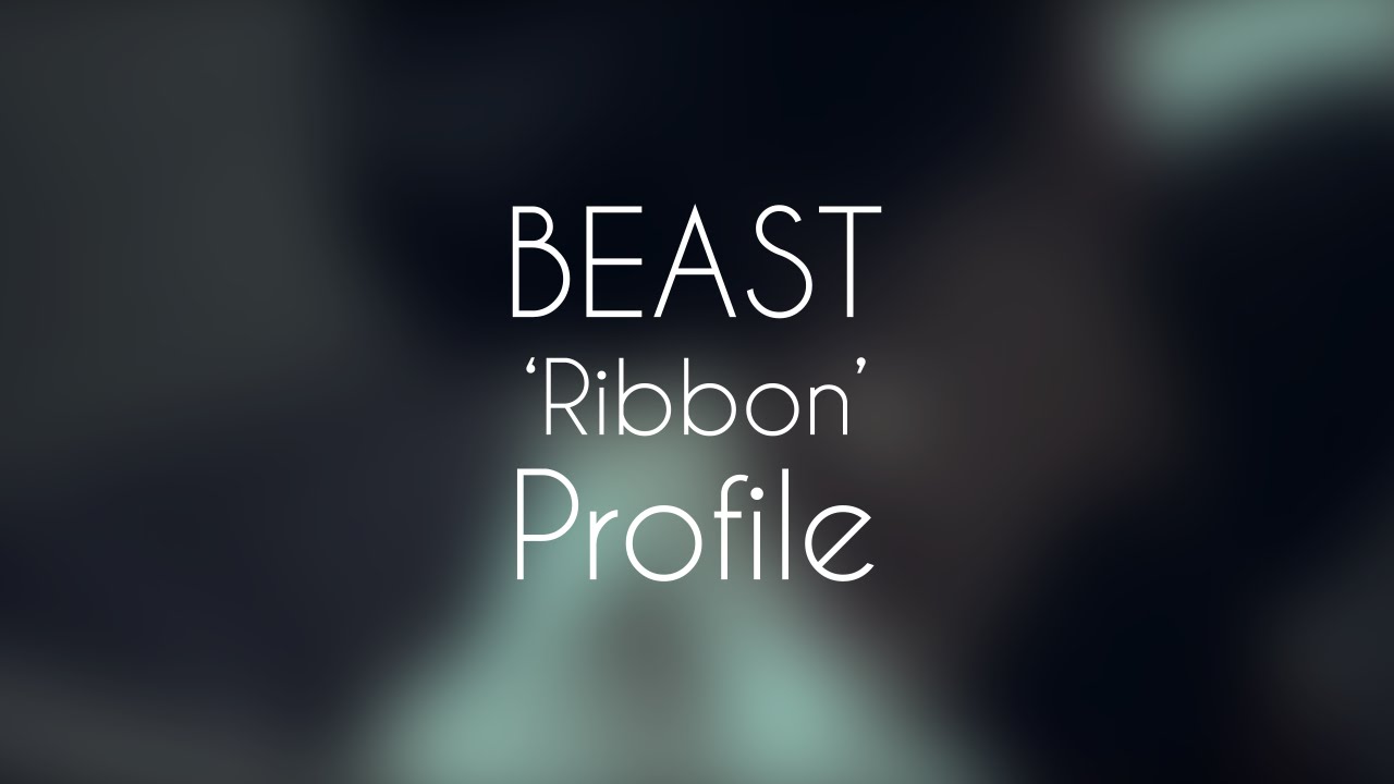 Beast Profile | "Ribbon" - YouTube