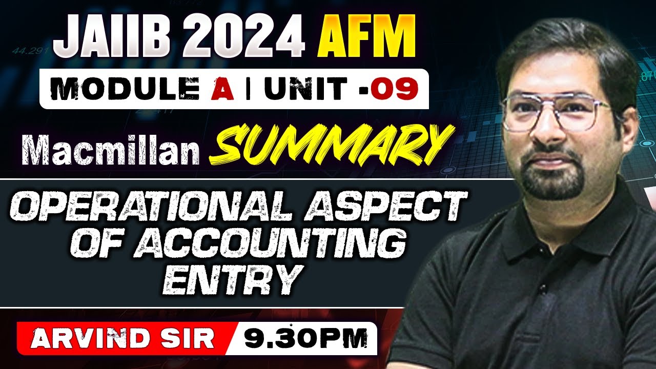 JAIIB AFM 2024 | Operational Aspects of Accounting Entry | Macmillan Summary | Module A Unit 9 ...