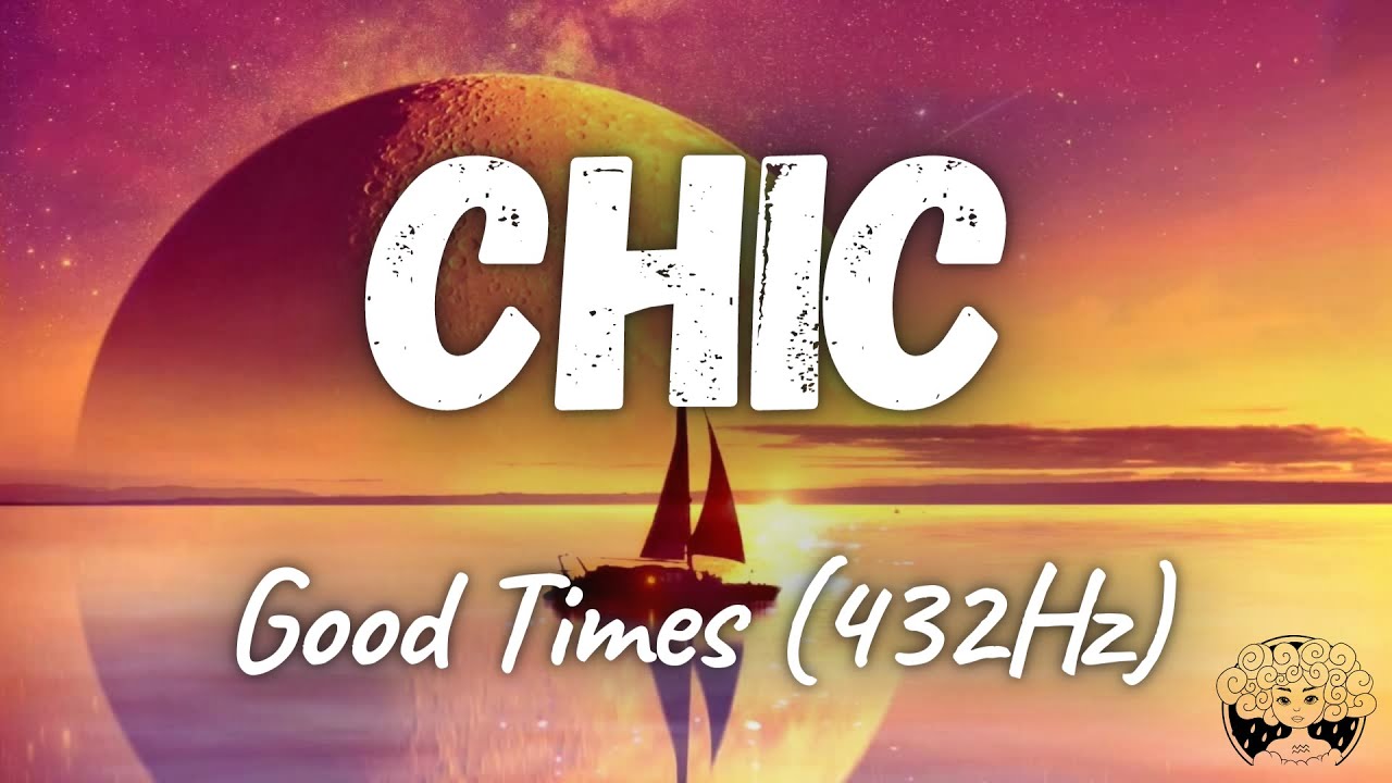 CHIC - Good Times (432Hz) - YouTube