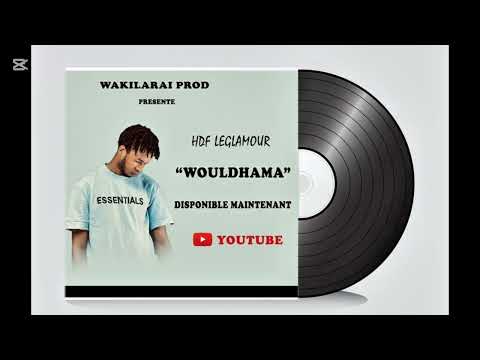 HDF-LEGLAMOUR_-_WOULDHAMA_-_Prod._By_WAKILARAI_PROD_(Audio_Officiel)